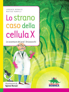 Lo strano caso della cellula X | EDITORIALE SCIENZA
